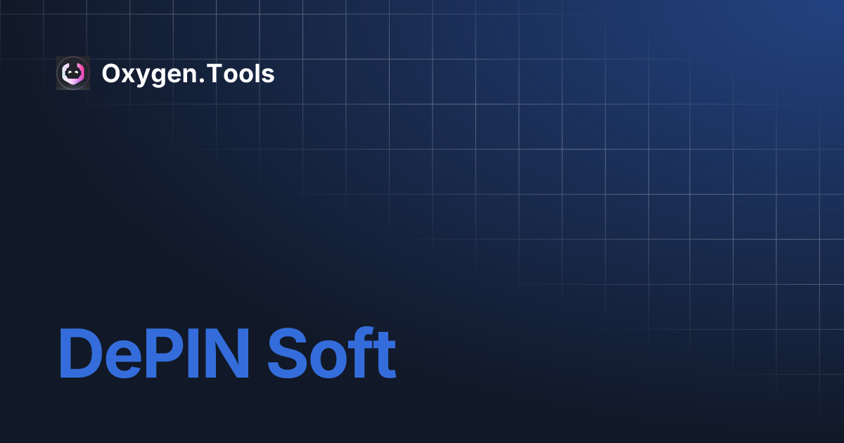 DePIN Soft | Oxygen.Tools